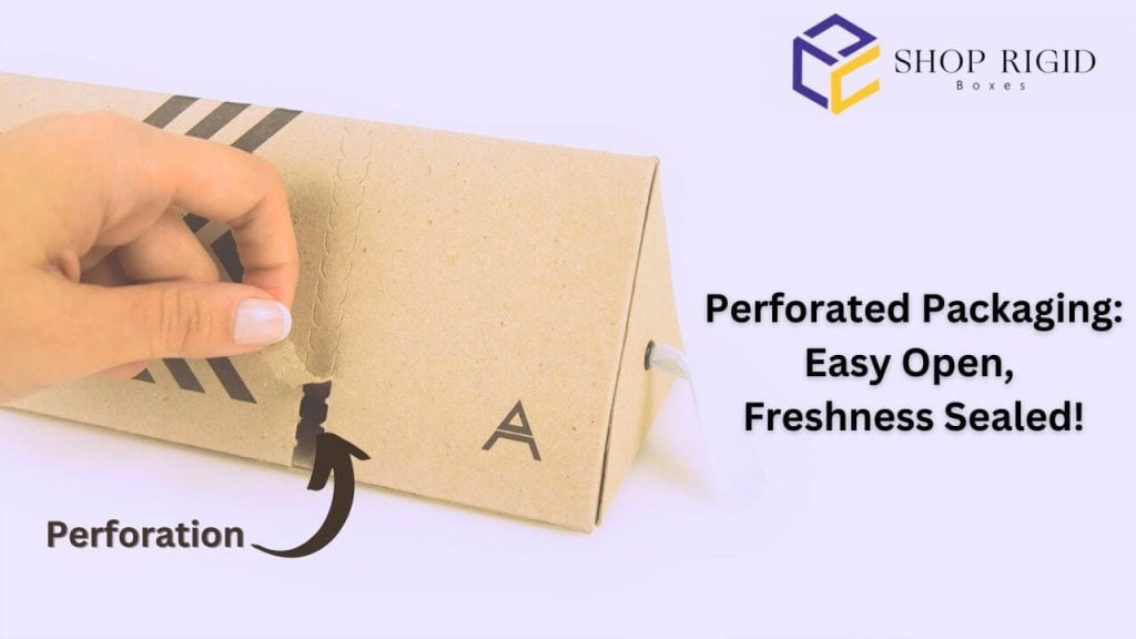 Perforated Packaging: Easy Opening and Freshness Guaranteed
