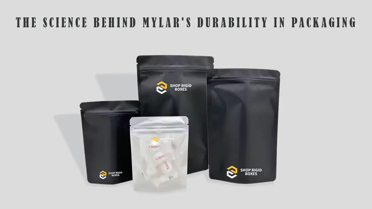 The Science behind Mylar's Durability in Packaging